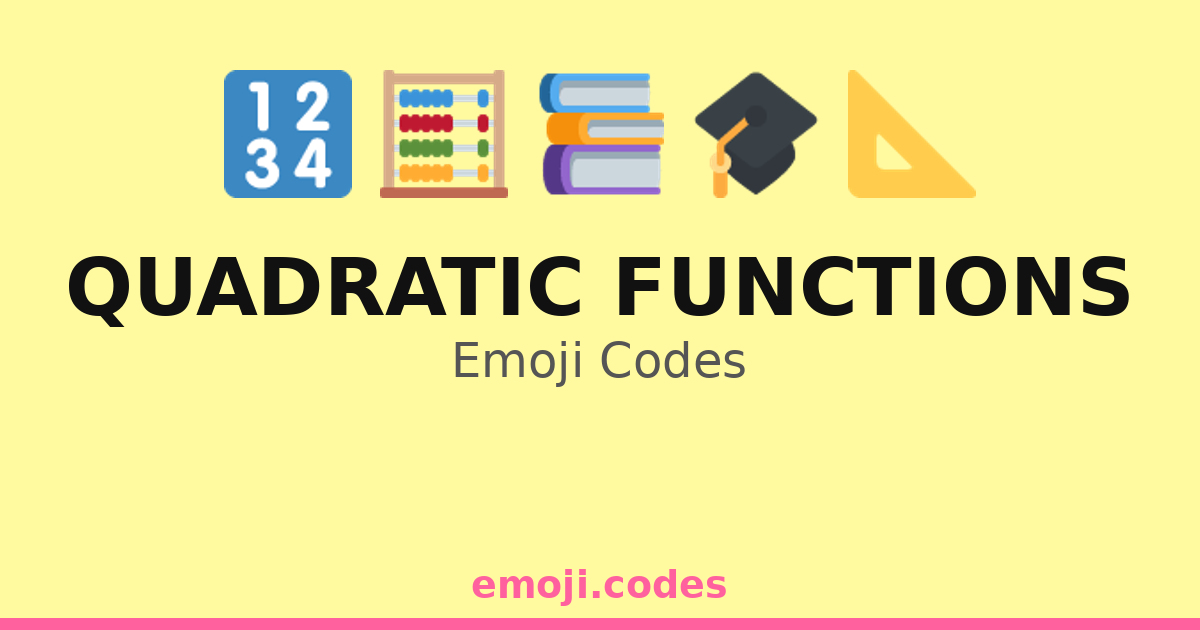 Quadratic Functions Emoji Codes 🎓📚🔢📖 — 71 Combinations to Copy & Paste