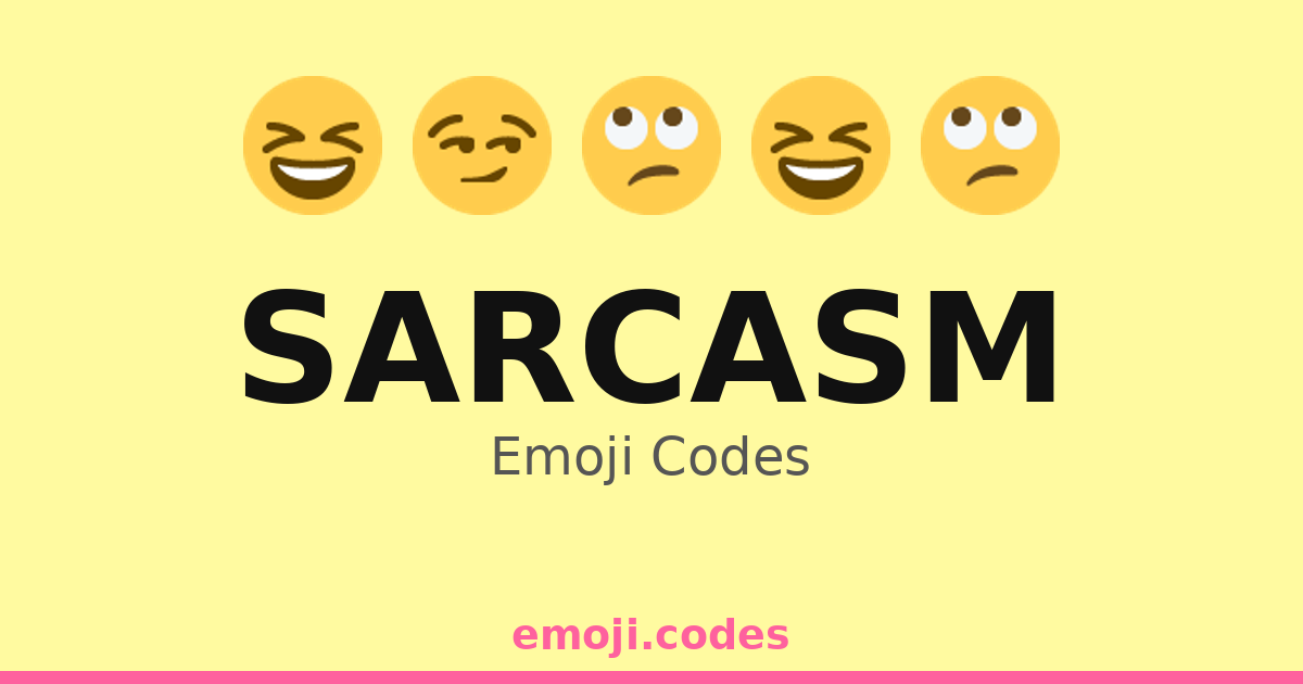 Sarcasm Emoji Codes 😆😏 — 338 Combinations to Copy & Paste
