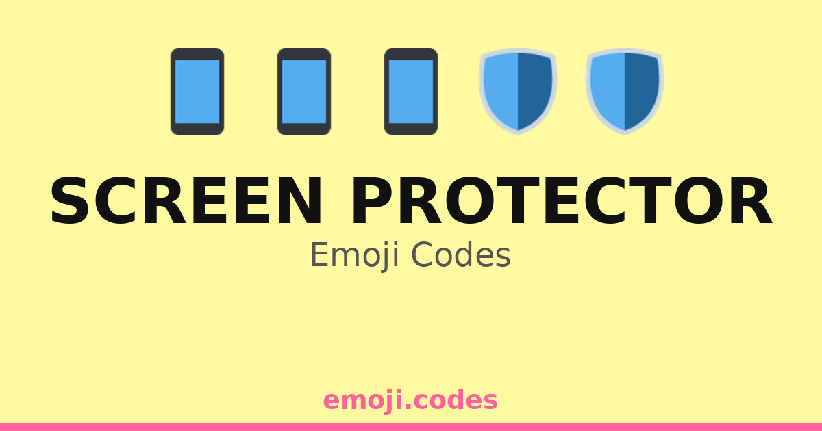 Screen Protector Emoji Codes 📱🔒🛡️ — 73 Combinations to Copy & Paste