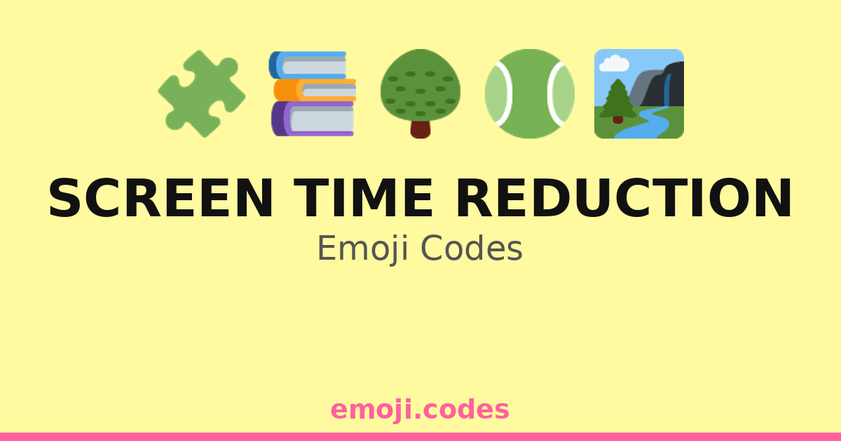 Screen Time Reduction Emoji Codes 🌳🌞🚴 — 5 Combinations to Copy & Paste