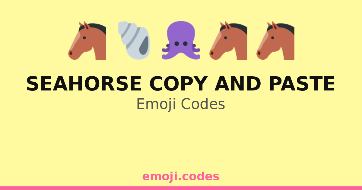 Seahorse Copy And Paste Emoji Codes 🌊🐴🐠🏖️🐬 — 291 Combinations to Copy ...