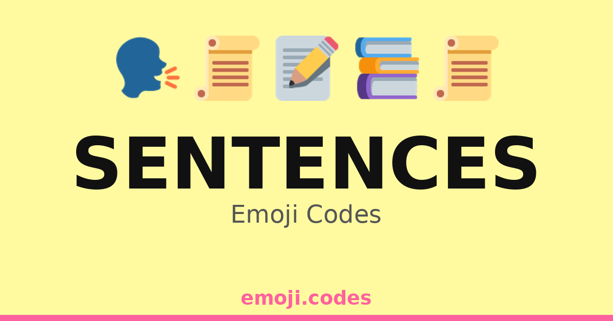 Sentences Emoji Codes 📖📝 ️📜 — 302 Combinations to Copy & Paste