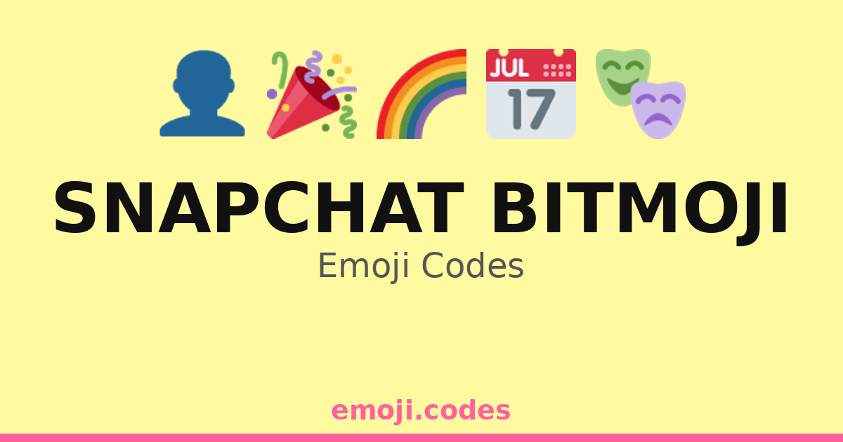 Snapchat Bitmoji Emoji Codes 🌈😎🎈 — 341 Combinations to Copy & Paste