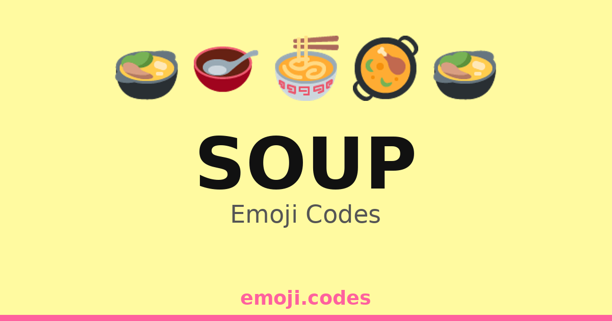 Soup Emoji Codes 🍜 | Copy & Paste