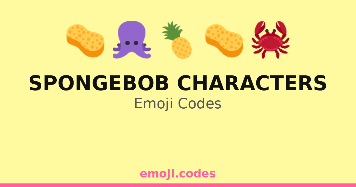 Spongebob Characters Emoji Codes 🍍🎉🎈 — 204 Combinations to Copy & Paste