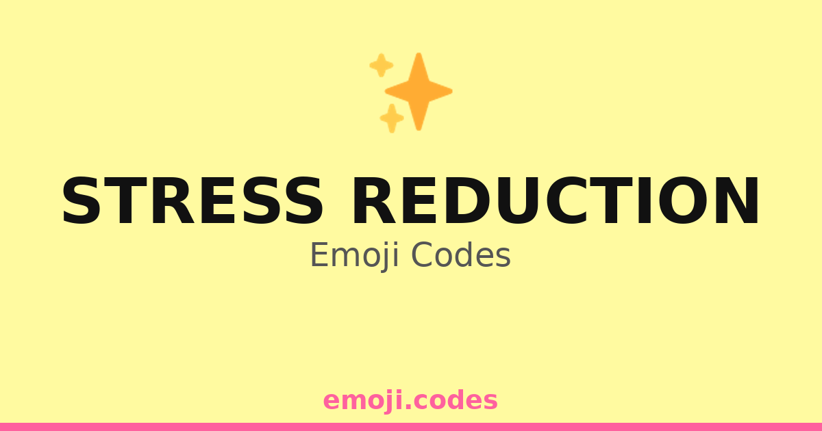 Stress Reduction Emoji Codes 🌄🧘🌻 — 322 Combinations to Copy & Paste