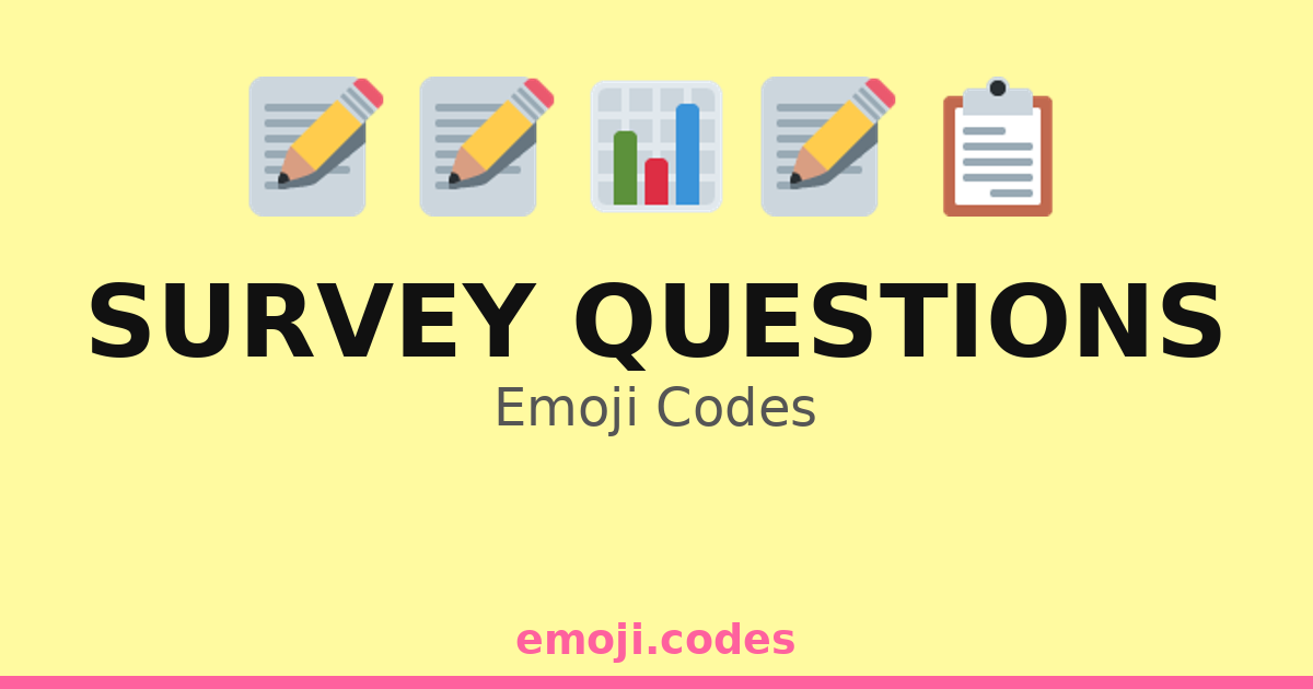 Survey Questions Emoji Codes 📈📊📝 — 65 Combinations to Copy & Paste