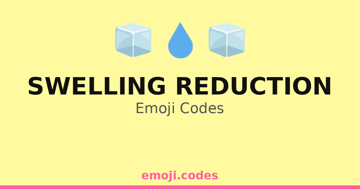 Swelling Reduction Emoji Codes 💧🧊🏥 — 103 Combinations to Copy & Paste