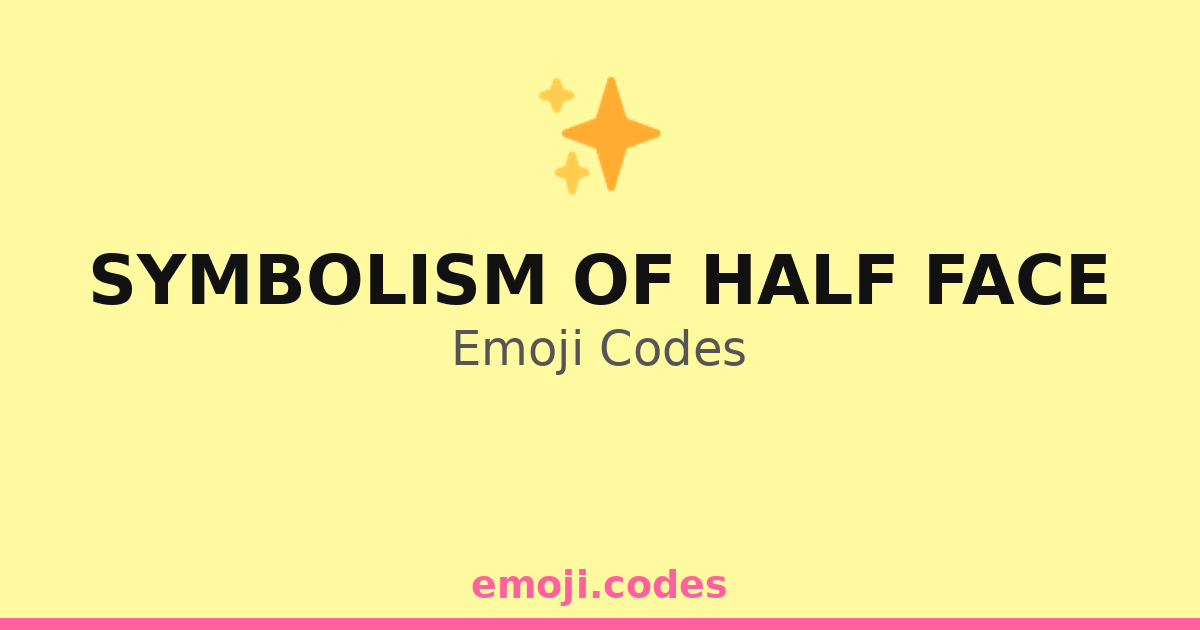 Symbolism Of Half Face Emoji Codes 🎭🌊 | Copy & Paste