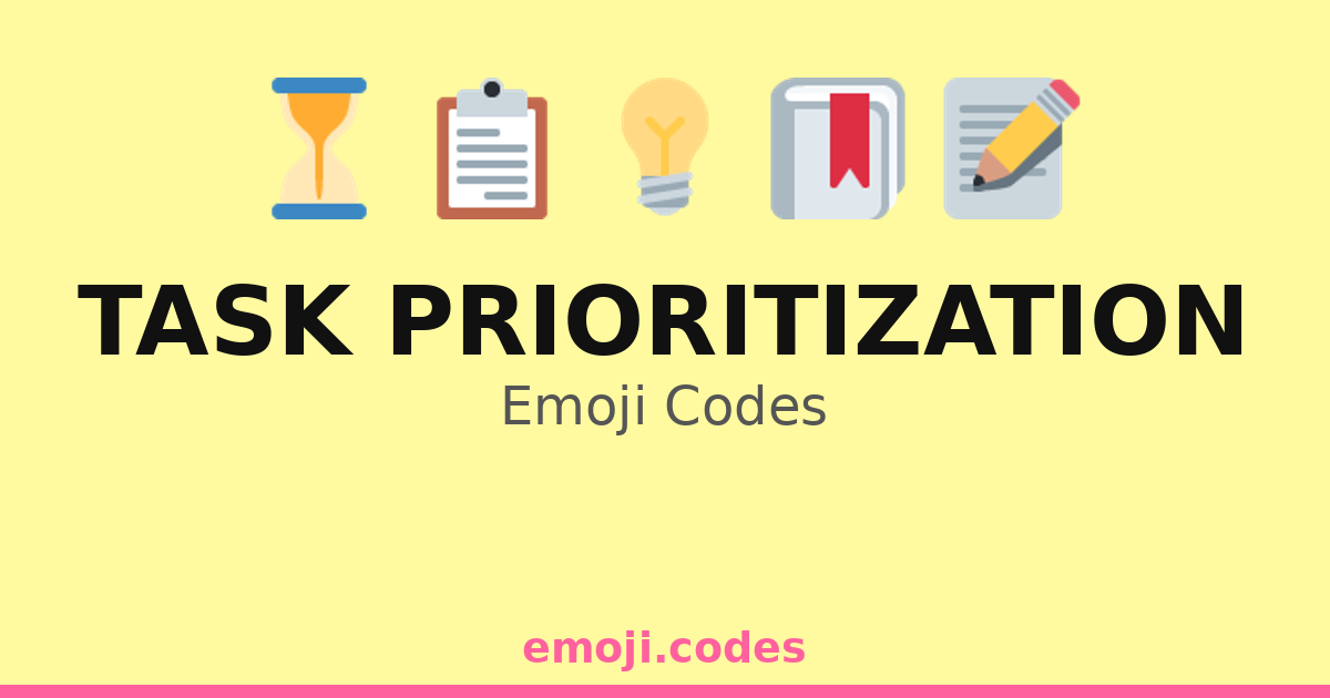 Task Prioritization Emoji Codes 💡📝🔝 — 225 Combinations to Copy & Paste
