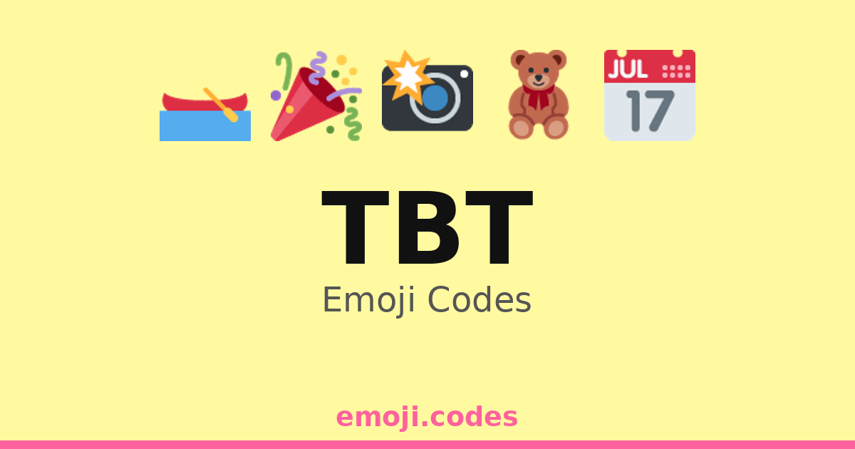 Tbt Emoji Codes 🎉🎊👯 — 206 Combinations to Copy & Paste