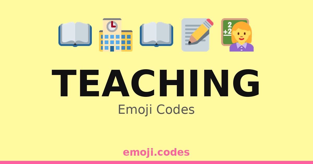 Teaching Emoji Codes 🎒🏫👩‍🎓 — 368 Combinations to Copy & Paste