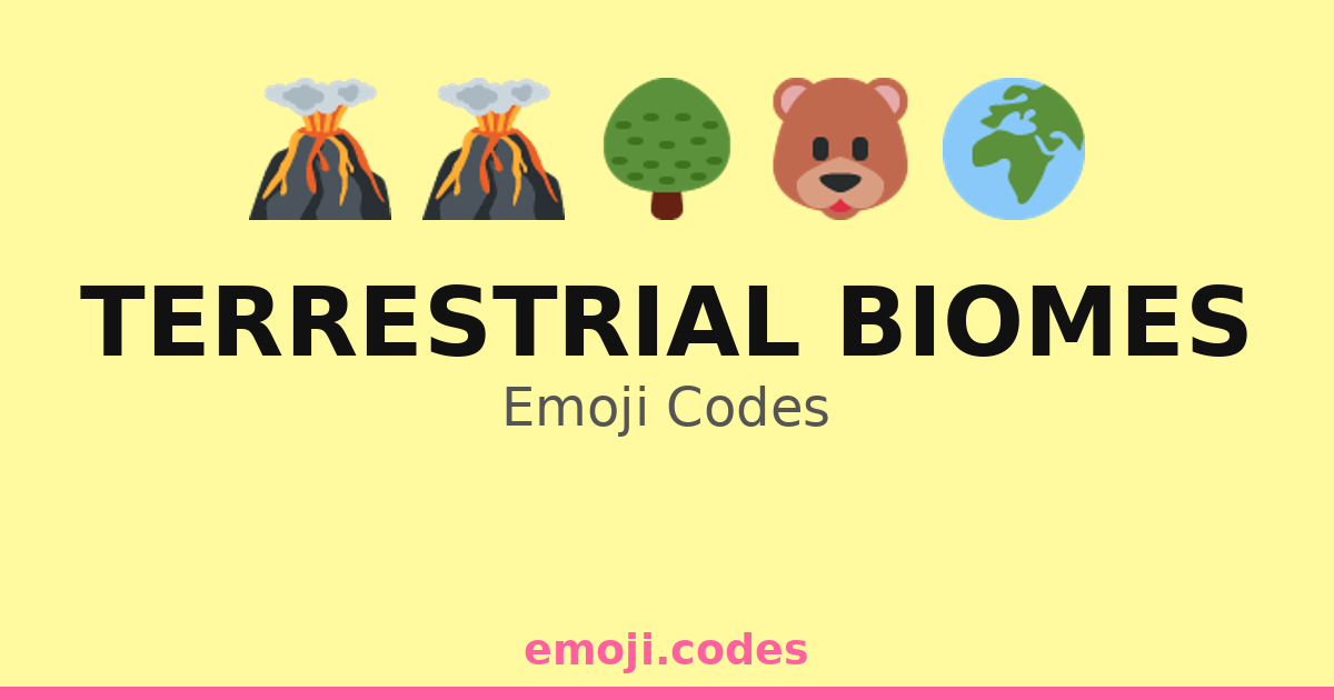Terrestrial Biomes Emoji Codes 🌈🌧️🌳🌼 — 116 Combinations to Copy & Paste