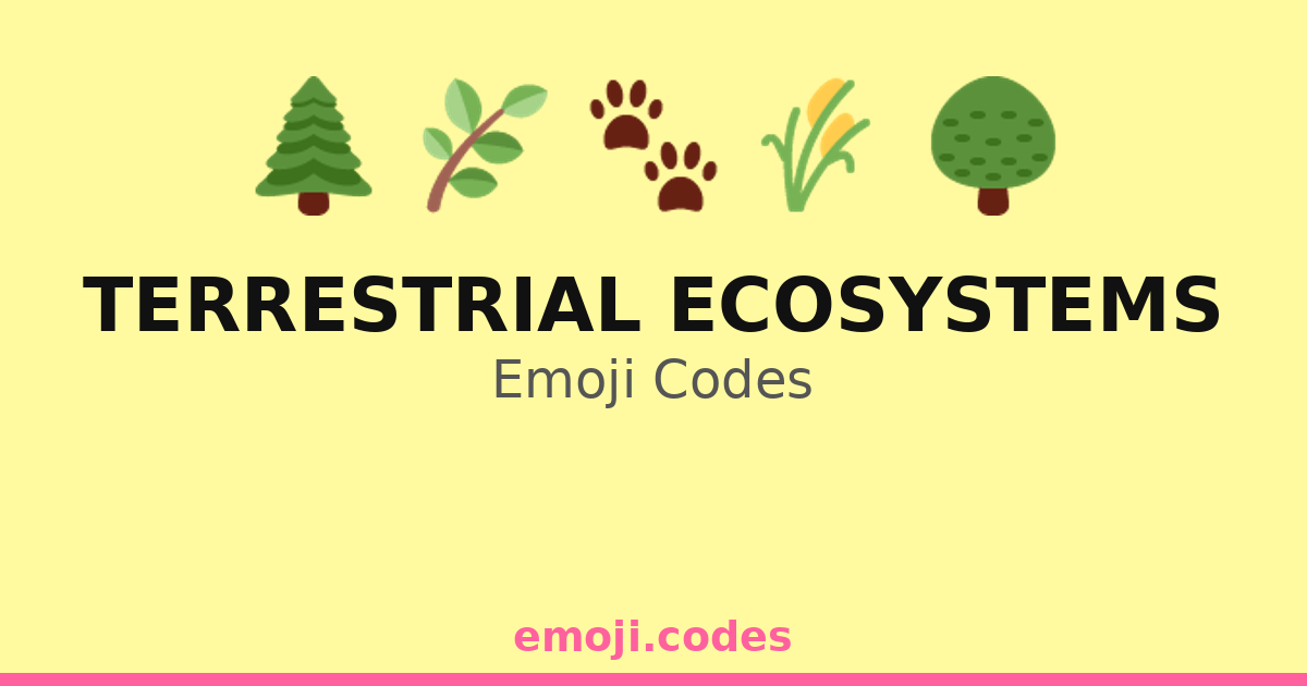 Terrestrial Ecosystems Emoji Codes 🌲🐾🦌 — 197 Combinations to Copy & Paste