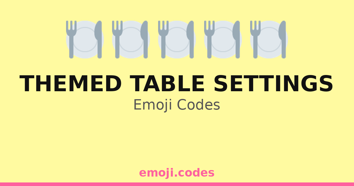 Themed Table Settings Emoji Codes 🌺🍽️🍹🌴 — 30 Combinations to Copy & Paste