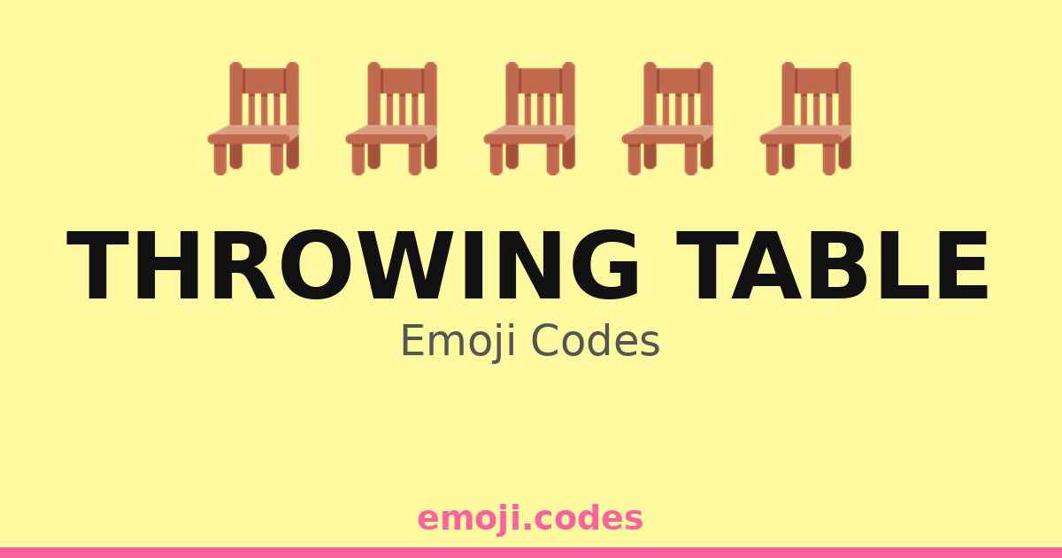 Throwing Table Emoji Codes 🪑🌀 — 135 Combinations to Copy & Paste