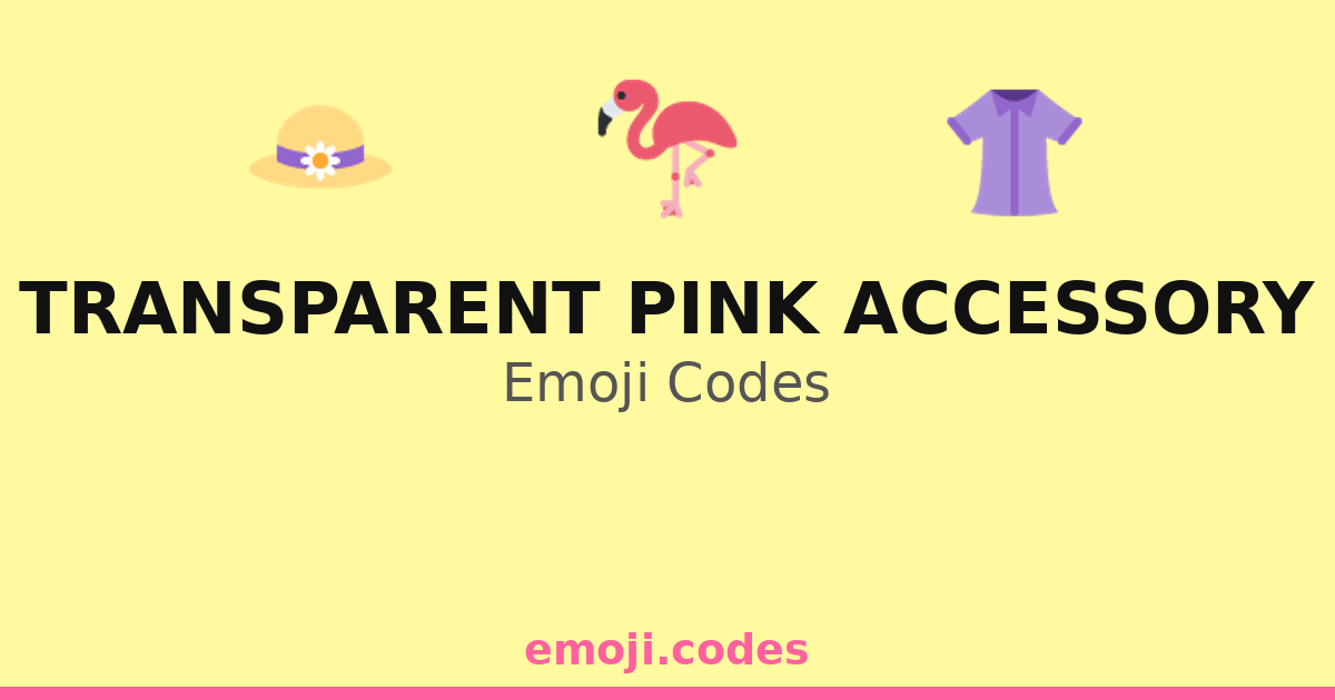 Transparent Pink Accessory Emoji Codes 🌸💍🩷 — 32 Combinations to Copy ...