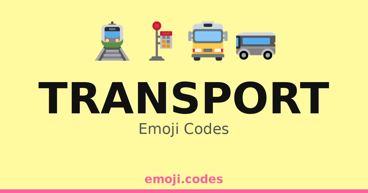 Transport Emoji Codes 🚊🌉 — 285 Combinations to Copy & Paste