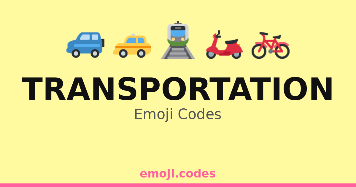 Transportation Emoji Codes 🚁🏔️🌌 — 280 Combinations to Copy & Paste