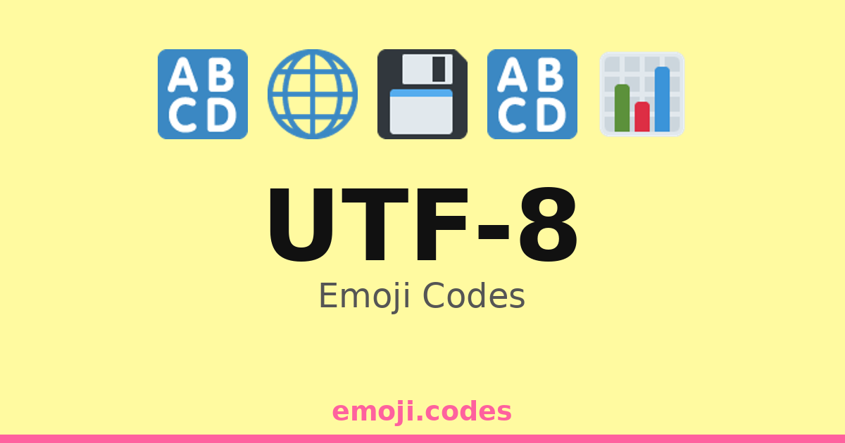 Utf-8 Emoji Codes 🌍💻🔠🔣 | Copy & Paste