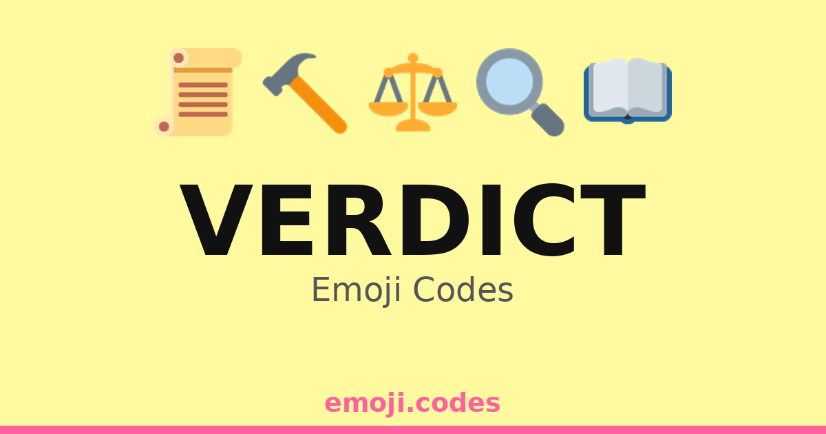 Verdict Emoji Codes 🏛️⚖️👩‍⚖️📜 — 290 Combinations to Copy & Paste