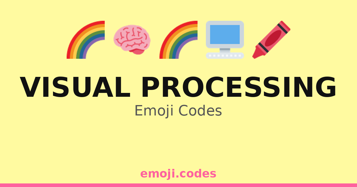 Visual Processing Emoji Codes 🌈👓 — 123 Combinations to Copy & Paste