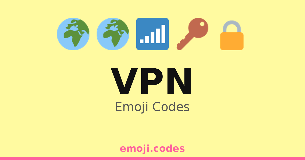 Vpn Emoji Codes 🌍📶🔑 — 139 Combinations to Copy & Paste