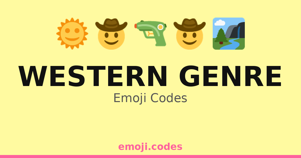 Western Genre Emoji Codes 🌞🐴🔫 — 290 Combinations to Copy & Paste