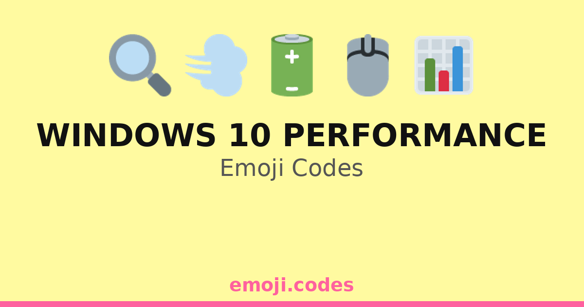 Windows 10 Performance Emoji Codes 💨🖥️🔋 — 113 Combinations to Copy & Paste