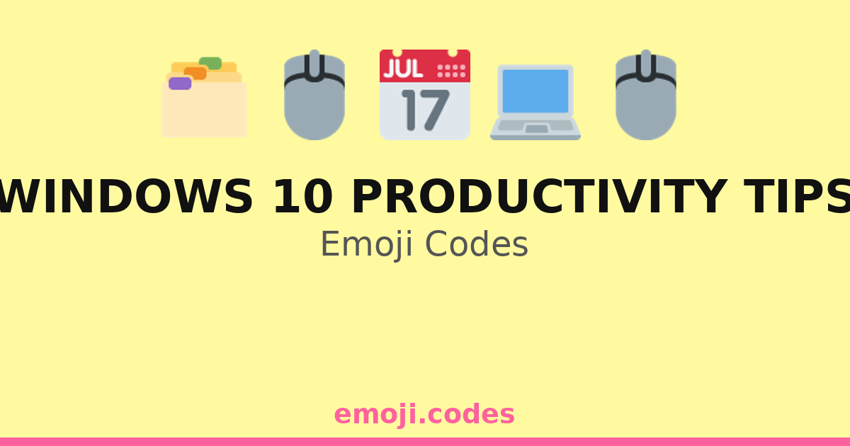 Windows 10 Productivity Tips Emoji Codes 💻📈📅🔍 — 201 Combinations to ...