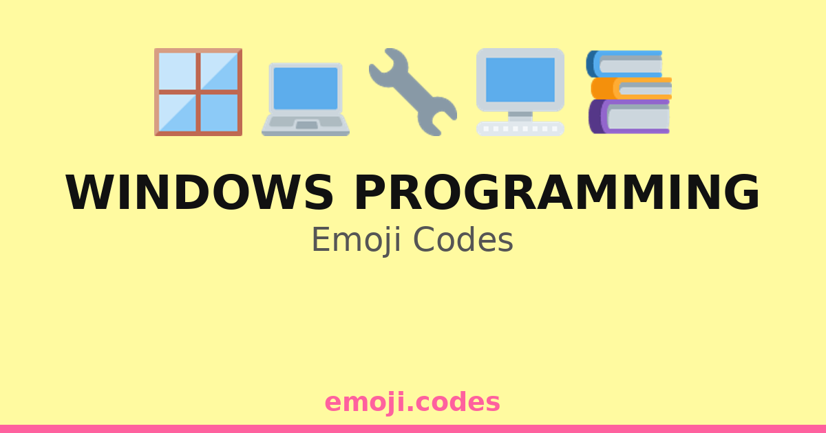 Windows Programming Emoji Codes 👨‍💻🖥️🔗📡 — 58 Combinations to Copy & Paste