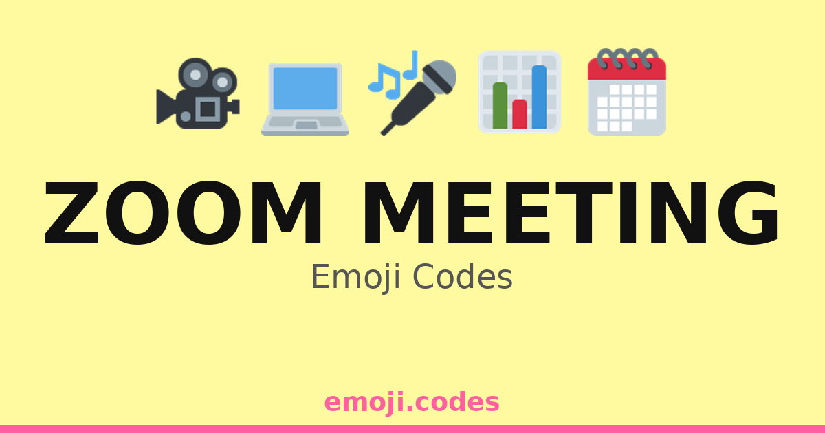 Zoom Meeting Emoji Codes 🌐🖥️📞👨‍💼 — 282 Combinations to Copy & Paste